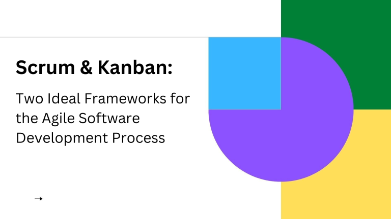 Scrum & Kanban Frameworks for the Agile Software Development Process